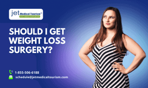Should I Get Weight Loss Surgery? - Jet Medical Tourism® in Mexico