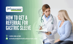 How To Get A Referral For Gastric Sleeve | Jet Medical Tourism